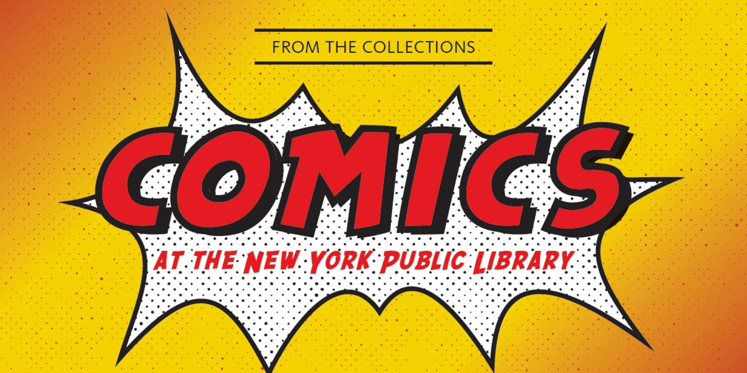 Comics at the New York Public Library | The New York Public Library